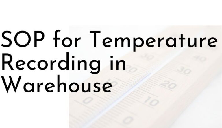 SOP for Temperature Recording in Raw and Packing Material and Finished ...