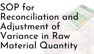 SOP for Reconciliation and Adjustment of variance in raw material ...