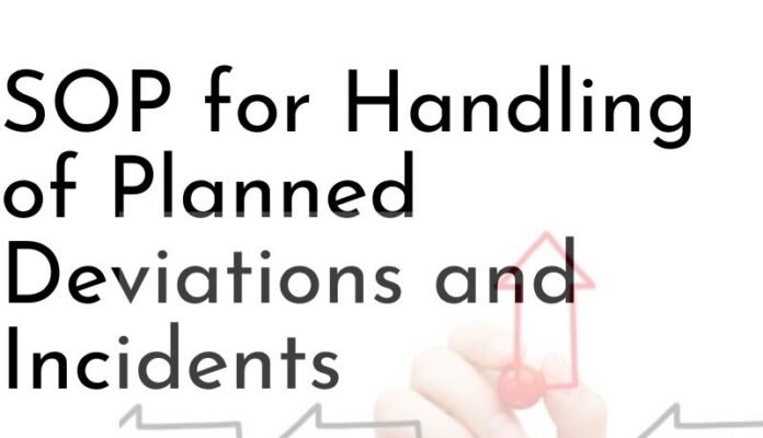 SOP for Handling of Planned Deviations and Incidents - pharmaguideline