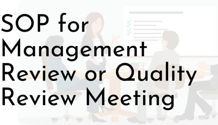SOP for Management Review or Quality Review Meeting - pharmaguideline