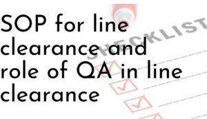 SOP for line clearance and role of QA in line clearance - pharmaguideline